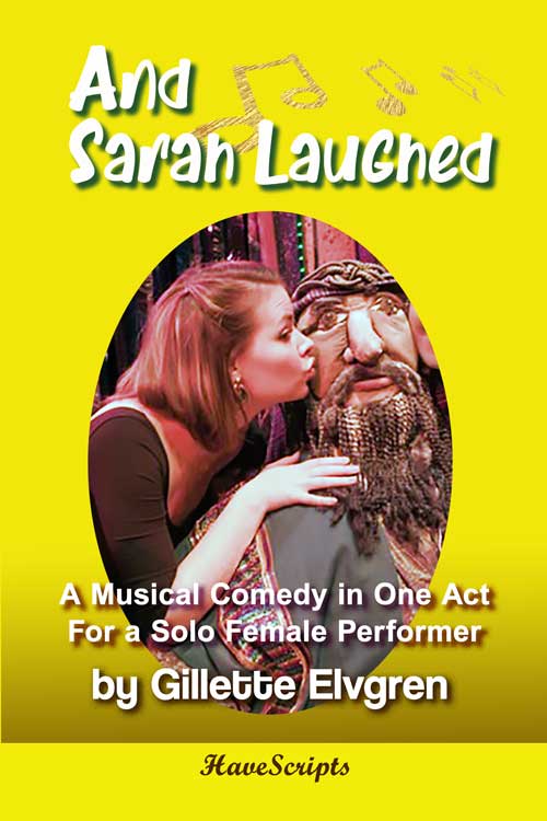AND SARAH LAUGHED - A Musical Comedy in One Act for Solo Actor